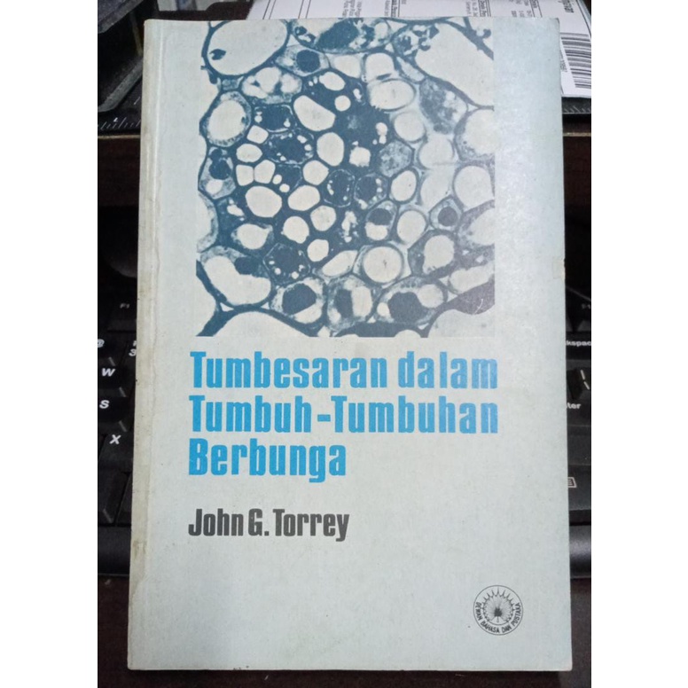 TUMBESARAN DALAM TUMBUH-TUMBUHAN BERBUNGA - JOHN G. TORREY | Shopee Malaysia