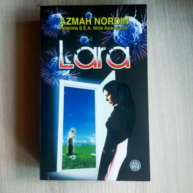 LARA : AZMAH NORDIN (Cet. pertama 2012, S.E.A.Write Award 2009 ...