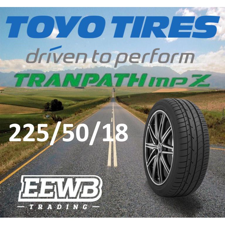 (POSTAGE) 225/50/18 TOYO TRANPATH MPZ NEW CAR TIRES TYRE TAYAR | Shopee Malaysia