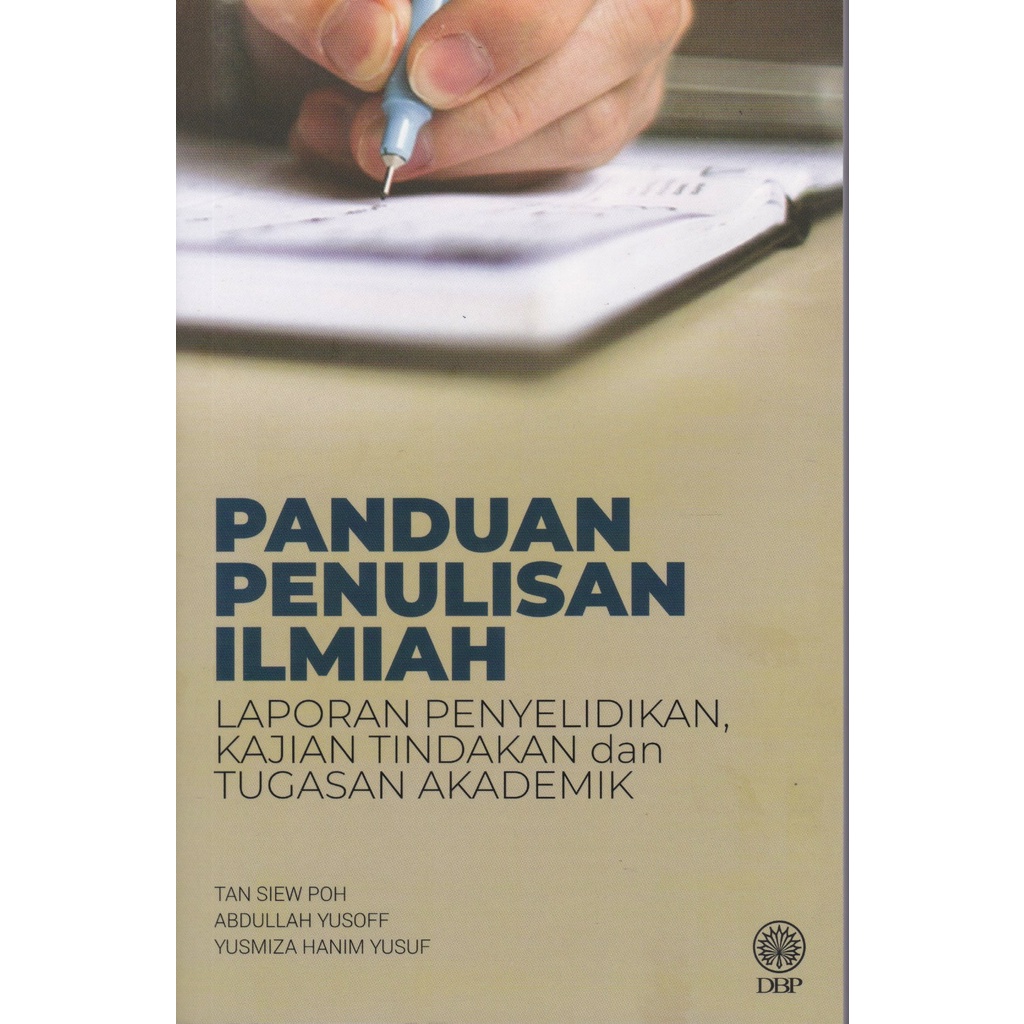 Panduan Penulisan Ilmiah: Laporan Penyelidikan, Kajian Tindakan Dan ...