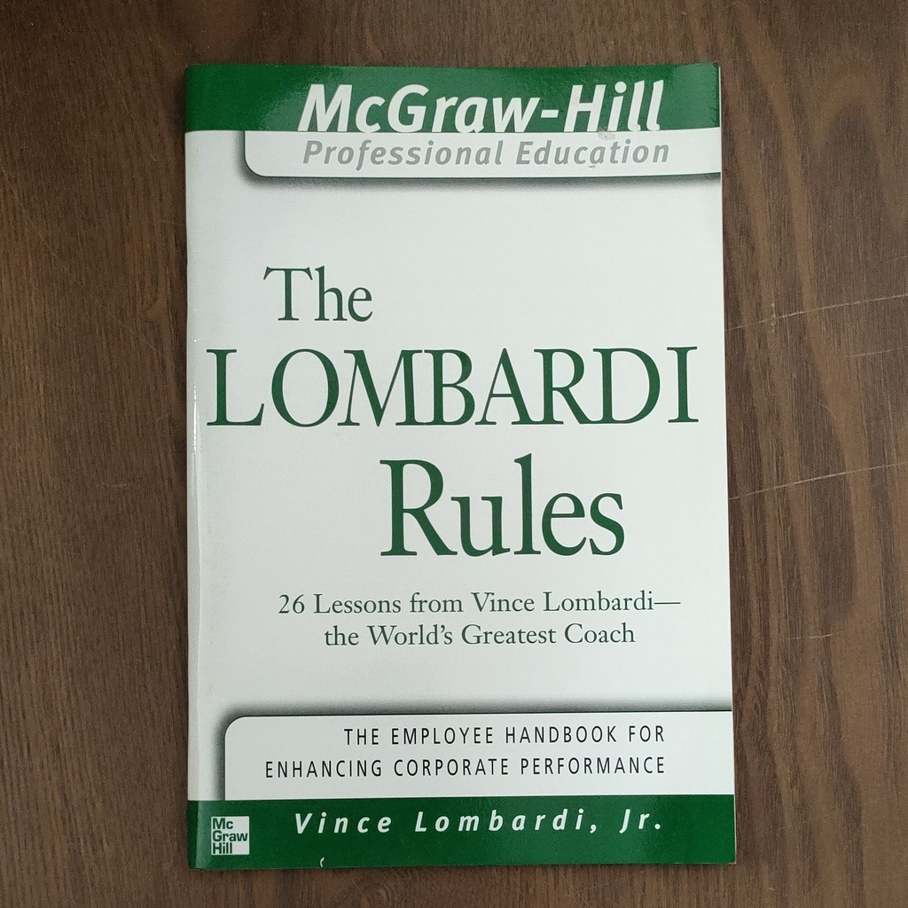 The Lombardi Rules: Twenty-Six Lessons from Vince Lombardi--The World's ...