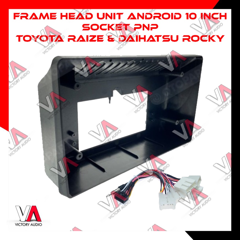 Package Frame And Socket PnP Android 10 Inch PnP OEM TOYOTA RAIZE And ...