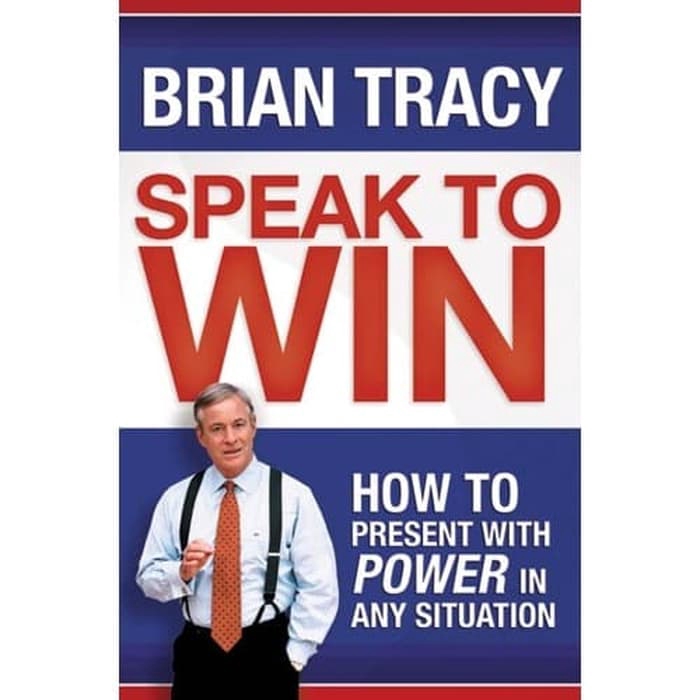 Brian Tracy - Speak to Win_ How to Present with Power in Any Situation ...