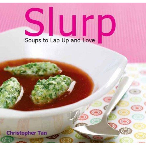 (BX) Slurp Soups To Lap Up And Love (ISBN:9789812613523) | Shopee Malaysia