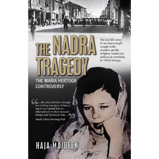 The Nadra Tragedy: The Maria Hertogh Controversy: 9789679789911: By ...