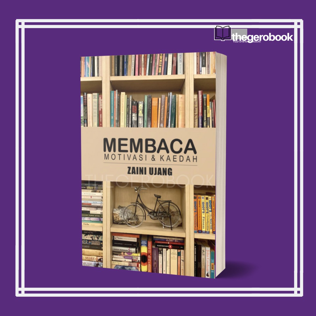 MEMBACA : MOTIVASI & KAEDAH | ZAINI UJANG | BIBLIOPHILE | BUKU TENTANG ...