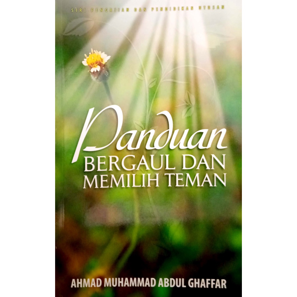 PANDUAN BERGAUL DAN MEMILIH TEMAN, Ahmad Muhammad Abdul Ghaffar (UTUSAN) | Shopee Malaysia