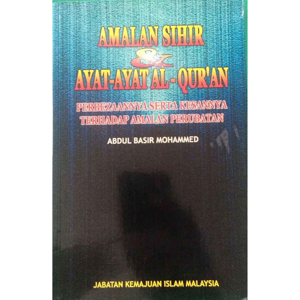 Amalan Sihir & Ayat-Ayat Al-Quran - Perbezaannya Serta Kesannya ...