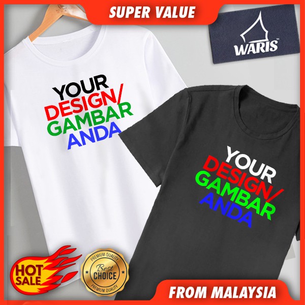 Cetak Design Anda Sendiri / Print Your Own Design ( Baju / Tshirt ) 100 ...