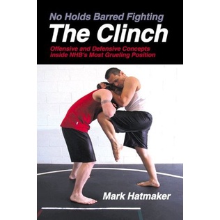 [BnB] No Holds Barred Fighting: The Clinch, Offensive and Defensive ...