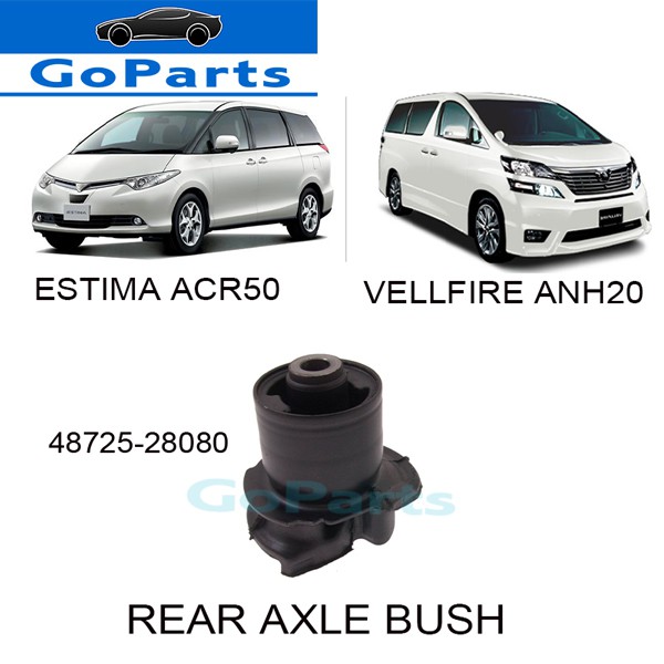 TOYOTA ESTIMA ACR50 / VELLFIRE ANH20 / ALPHARD ANH20 REAR AXLE BUSH ...