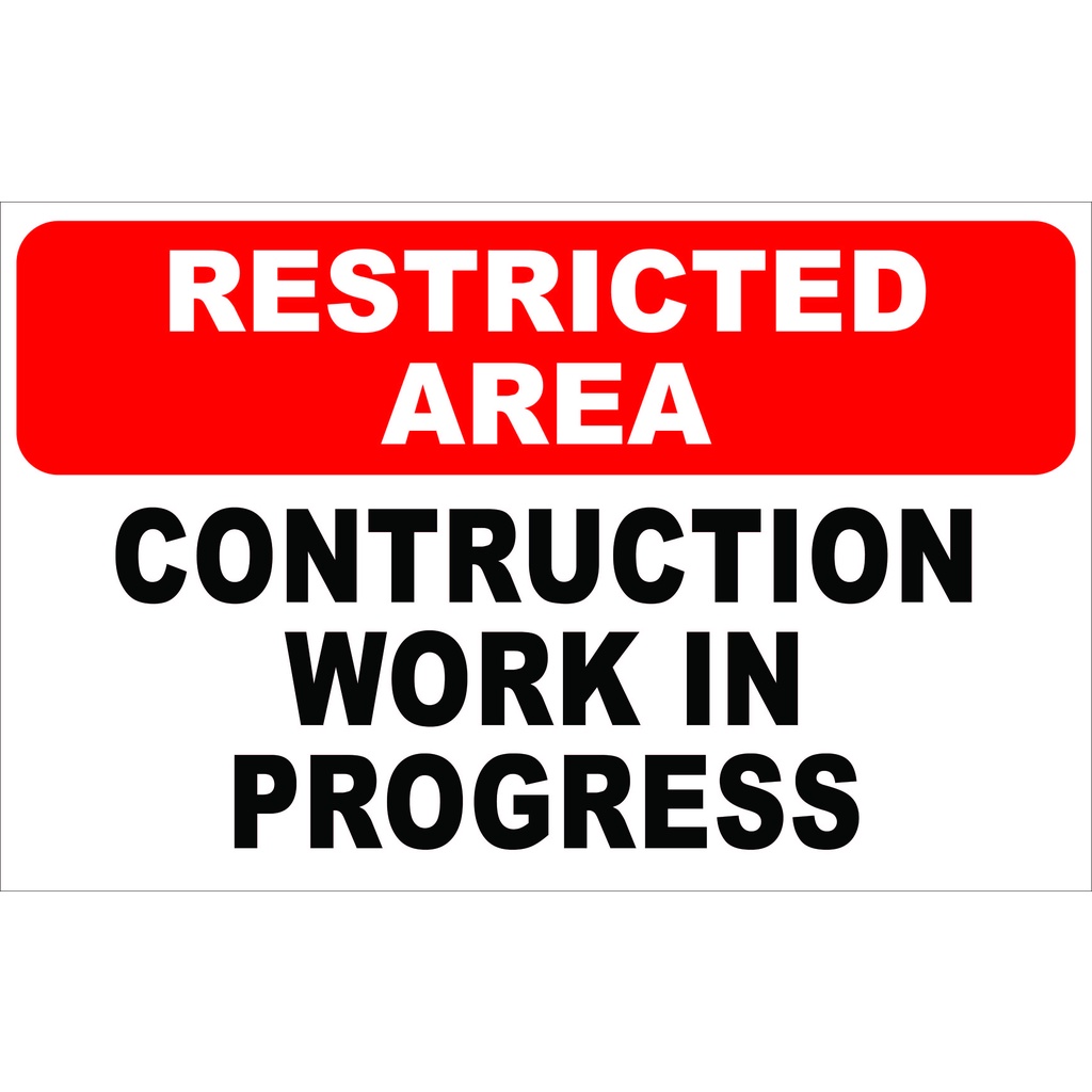 CONSTRUCTION SAFETY SIGN / RESTRICTED AREA , WORK IN PROGRESS / KAWASAN ...