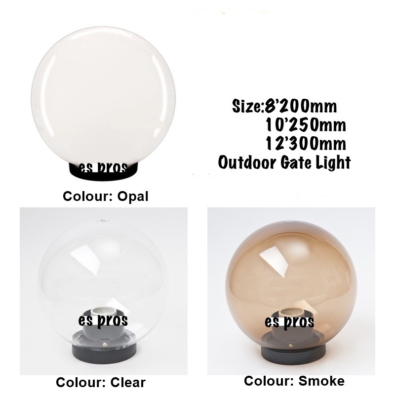 OUTDOOR GATE LIGHT / GLOBE LIGHT / 3 COLOUR:CLEAR,OPAL,SMOKE | Shopee ...