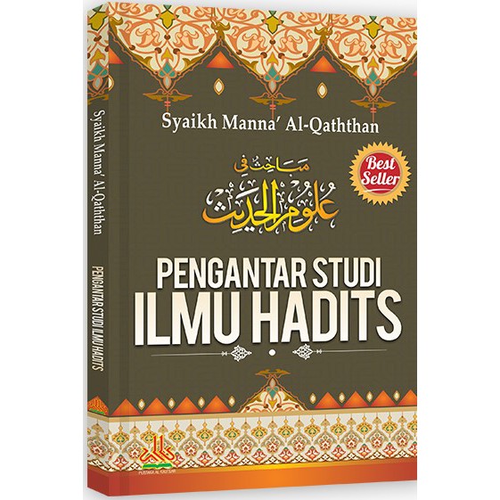 PENGANTAR STUDI ILMU HADITS: Terjemahan Kitab Mabahis fi 'ulum al ...