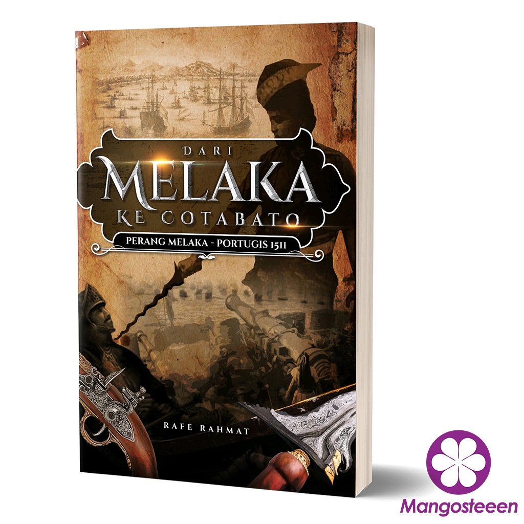 Dari Melaka ke Cotabato : Perang Melaka - Portugis 1511 - Rafe Rahmat ...