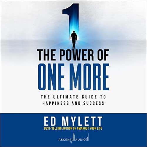 The Power of One More. The Ultimate Guide to Happiness and Success by ...