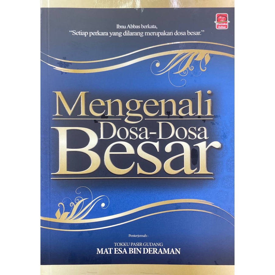 Mengenali Dosa-dosa Besar - Ustaz Mat Esa bin Deraman - Pustaka Azhar ...