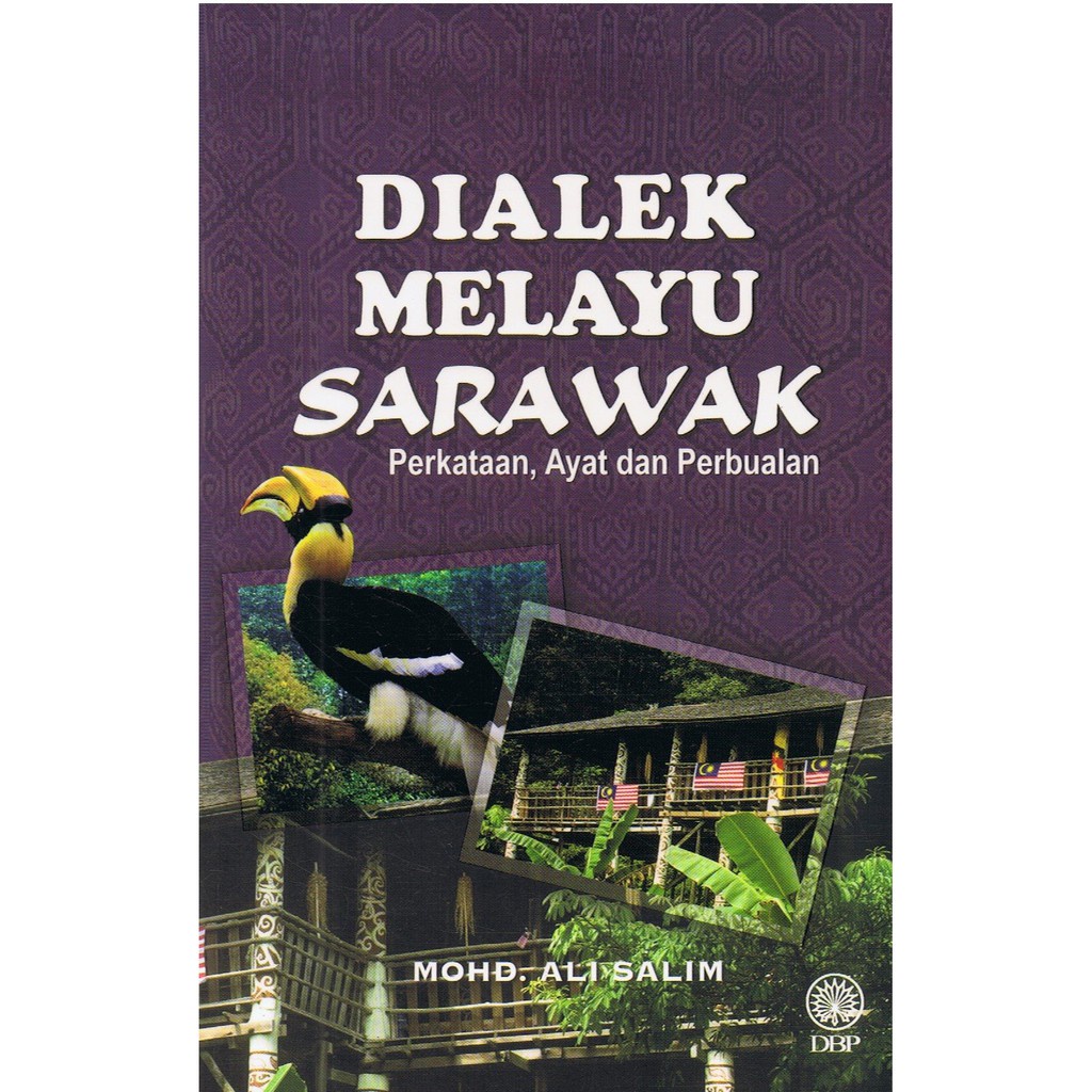 Dialek Melayu Sarawak: Perkataan, Ayat Dan Perbualan 9789834616595 ...
