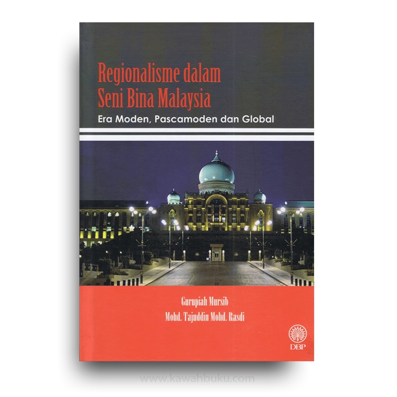 Regionalisme dalam Seni Bina Malaysia: Era Moden, Pascamoden dan Global ...