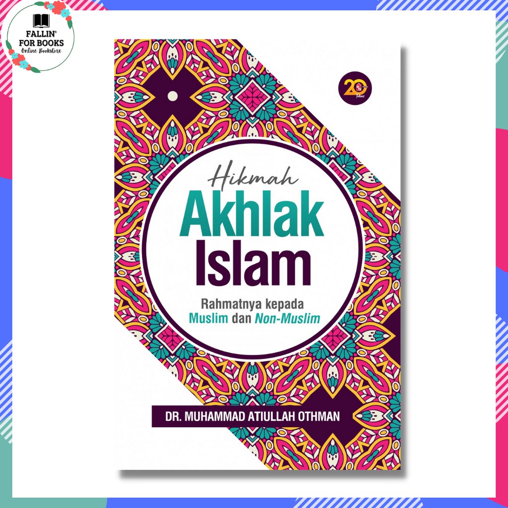 Hikmah Akhlak Islam: Rahmatnya kepada Muslim dan Non-Muslim - Dr. Muhammad Atiullah Othman ...