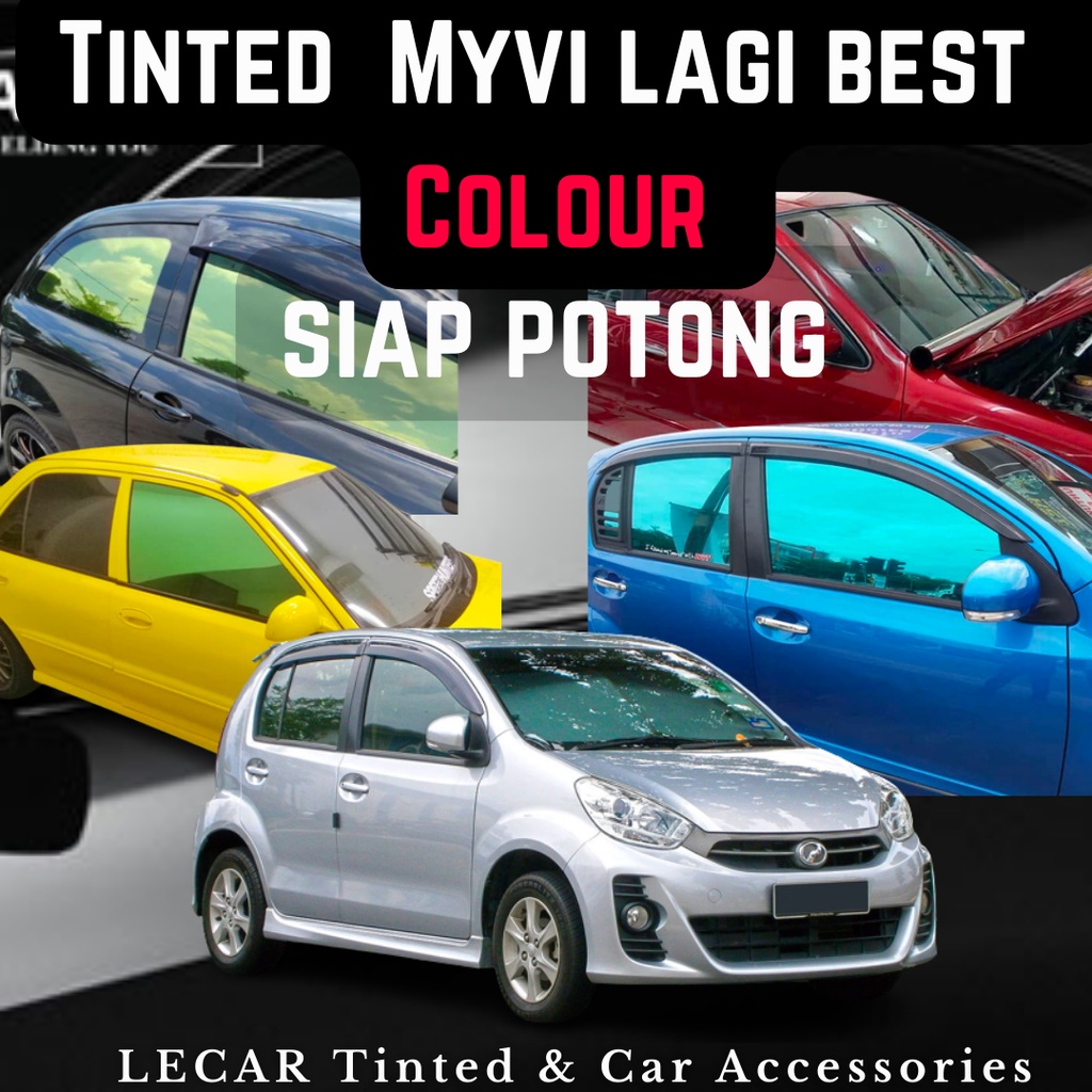 Tinted Perodua Myvi Lagi best / tinted kereta/ tinted Perodua Bezza ...