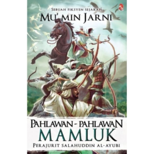 Buku Novel Pahlawan Pahlawan Mamluk : Perajurit Salahuddin al Ayubi - Mu'mun Jarni (PTS/NOVEL ...