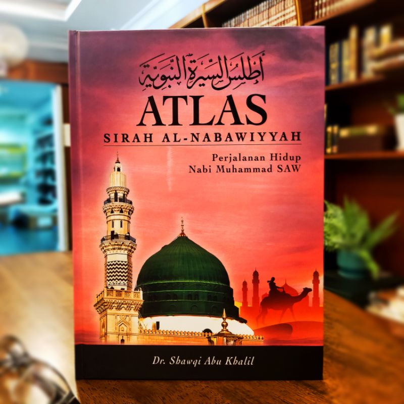 [TERBARU/Hard cover] ATLAS SIRAH AL-NABAWIYYAH : PERJALANAN HIDUP NABI ...
