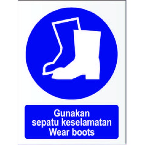 Gunakan sepatu keselamatan signage / Wear safety boots sign ...