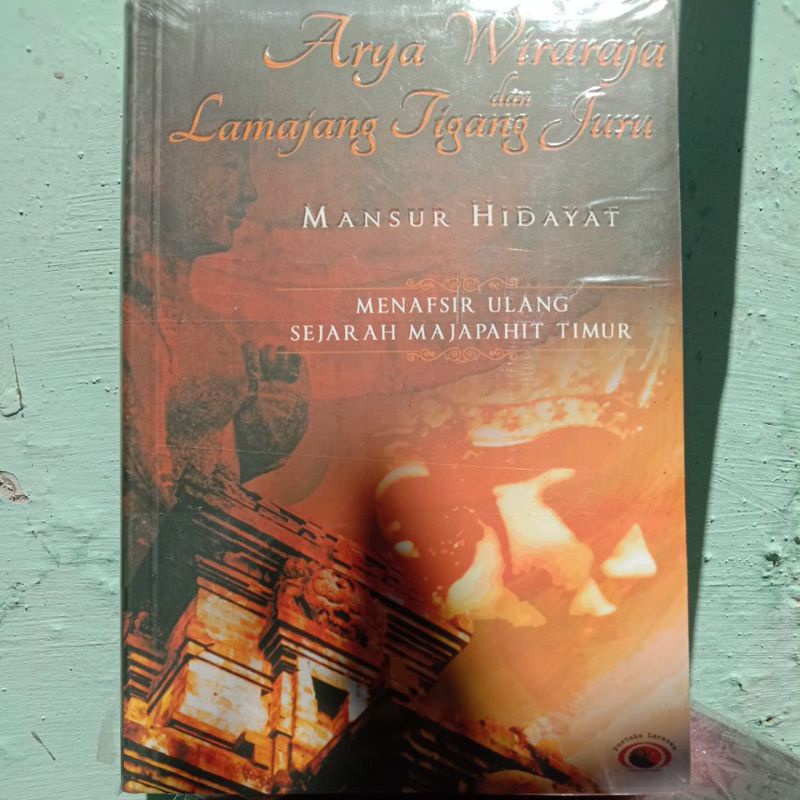 Arya Wiraraja and Lamajang Tigang Reafter Interpreting the History of East Majapahit | Shopee ...