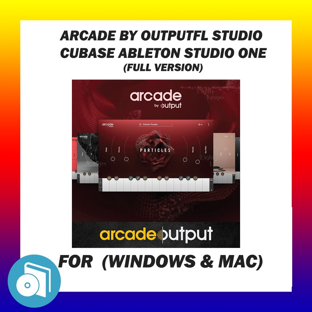 ARCADE BY OUTPUT (WINDOWS MAC) FL STUDIO CUBASE ABLETON STUDIO ONE ...