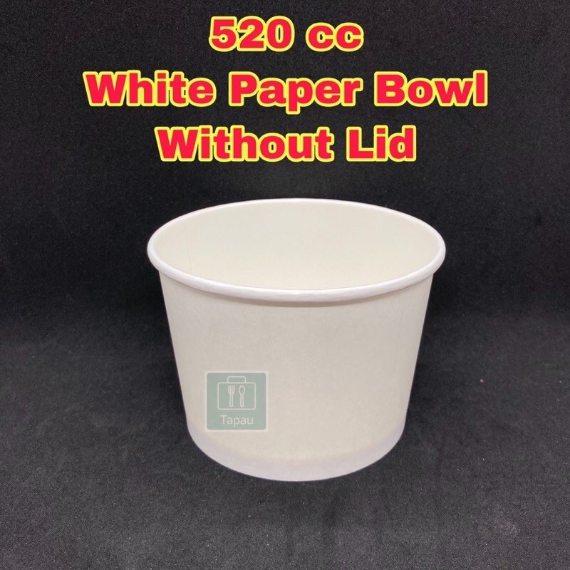 TAPAU -520cc Disposable Paper Bowl ( 50pcs± ) White 520cc PAPER BOWL ...