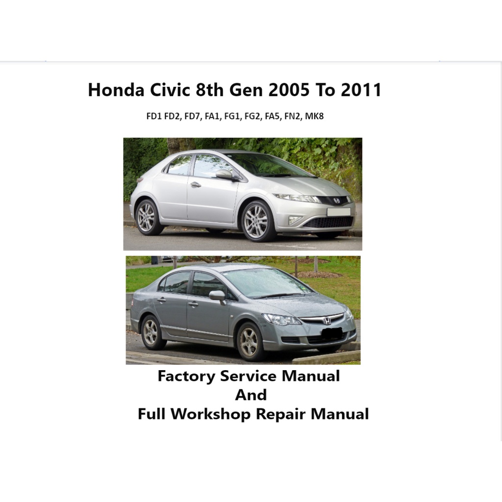 Honda Civic 8th Gen FD1 FD2 FD7 FA1 FG1 FG2 FA5 FN2 2005 - 2011 Workshop Repair Service Manual ...