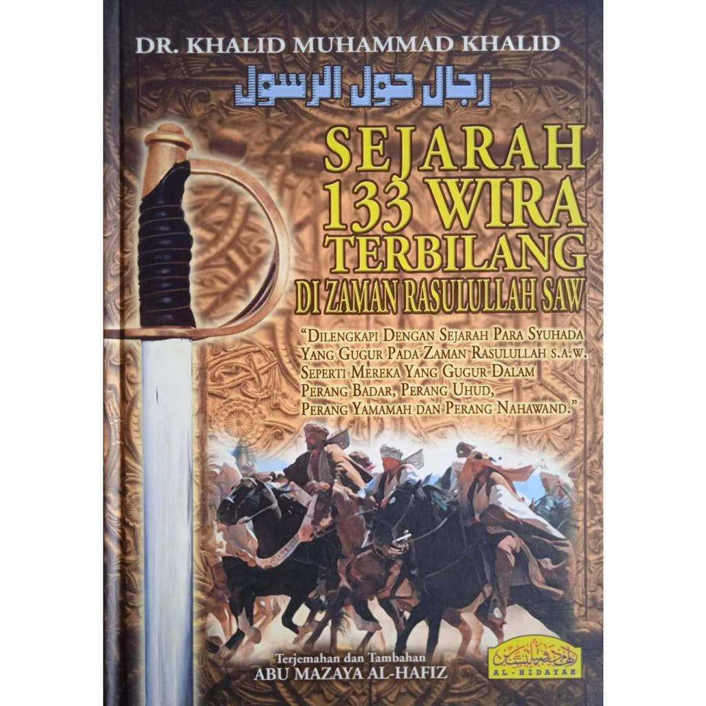 SEJARAH 133 WIRA TERBILANG DI ZAMAN RASULULLAH SAW, Dr, Khalid Muhammad ...