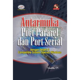 Parallel Port and Serial Port Interface Book with Delphi 6 Compatible Windows Operating Systems ...