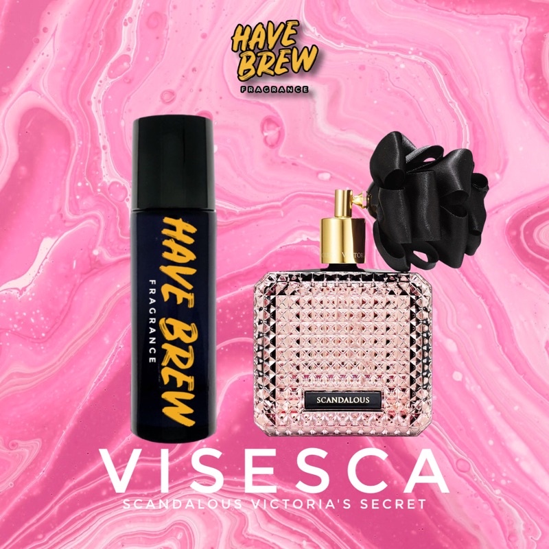 VISESCA BY HAVE BREW FRAGRANCE (DUPE VICTORIA SECRET SCANDALOUS ...