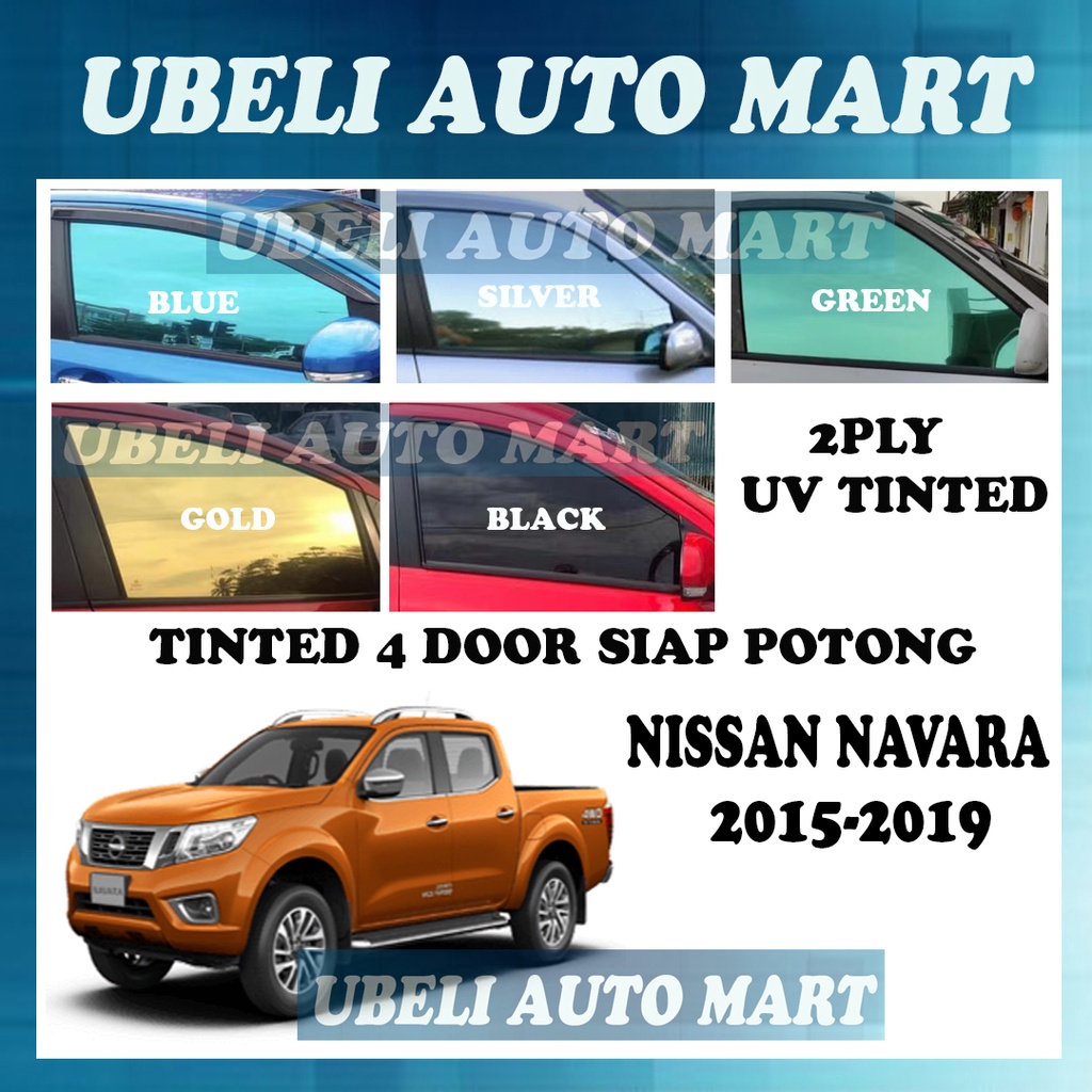 Nissan Navara 2015-2019 4 Door Tinted UV 2Ply Siap Potong Tinted Kereta ...