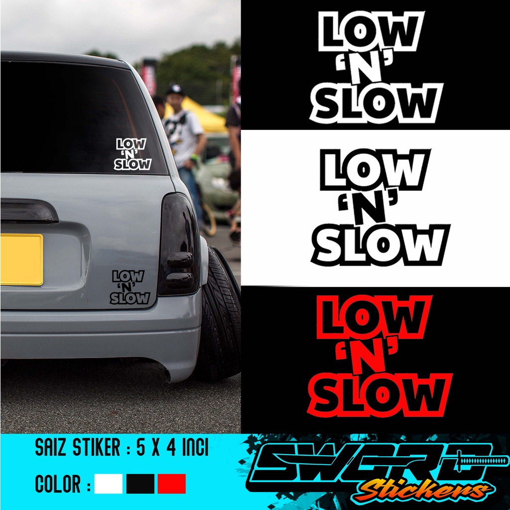LOW N SLOW STICKER / STIKER KERETA LOW N SLOW / CAR STICKER / STIKER ...