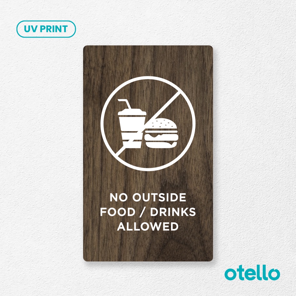 KAYU Otello - No Outside Food Drinks Allowed Sign Board Wooden Print ...