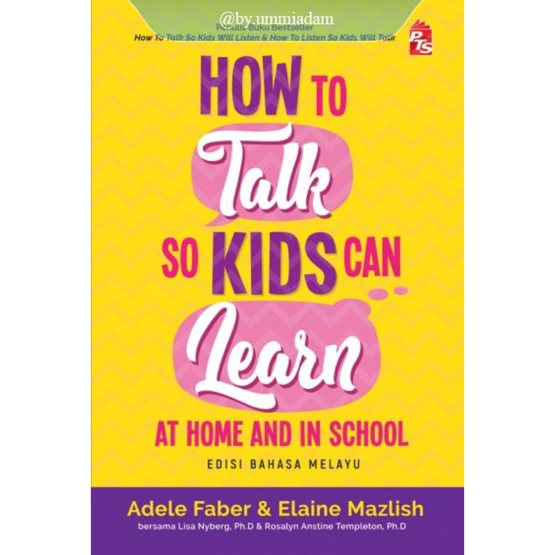 PTS ~ How to Talk So Kids Can Learn: At Home and in School (Edisi ...