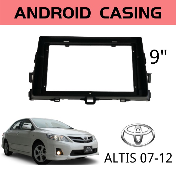 Android Player Casing 9" Toyota Corolla Altis 2007-2013 ( with FULL ...