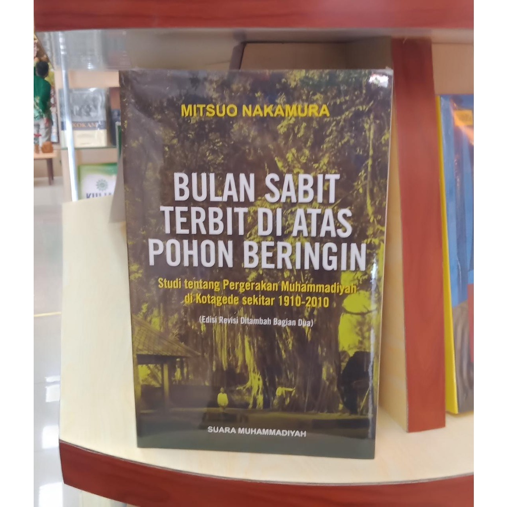 The Crescent Moon Above the Banyan Tree: A Study of the Muhammadiyah ...