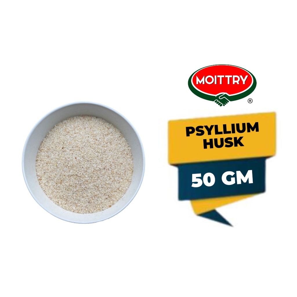 MOITTRY PSYLLIUM HUSK (ISABGOL BHUSI / VUSI) 50GM/250GM/500GM/1000GM ...