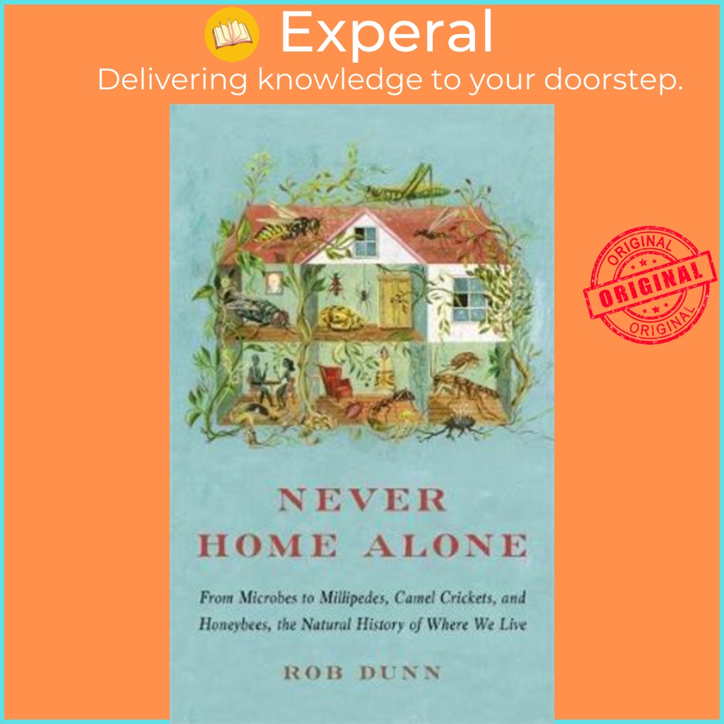 [100% Original] - Never Home Alone : From Microbes to Millipedes, Camel ...