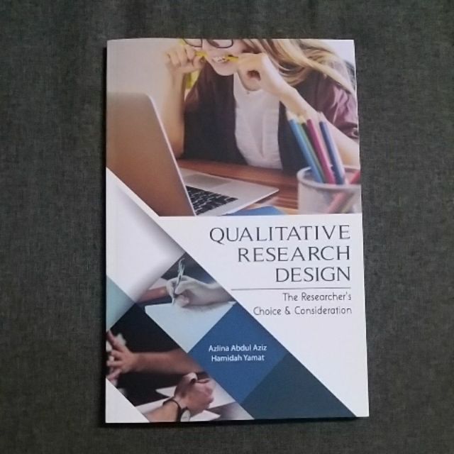 Qualitative Research Design: The Researcher's Choice & Consideration ...