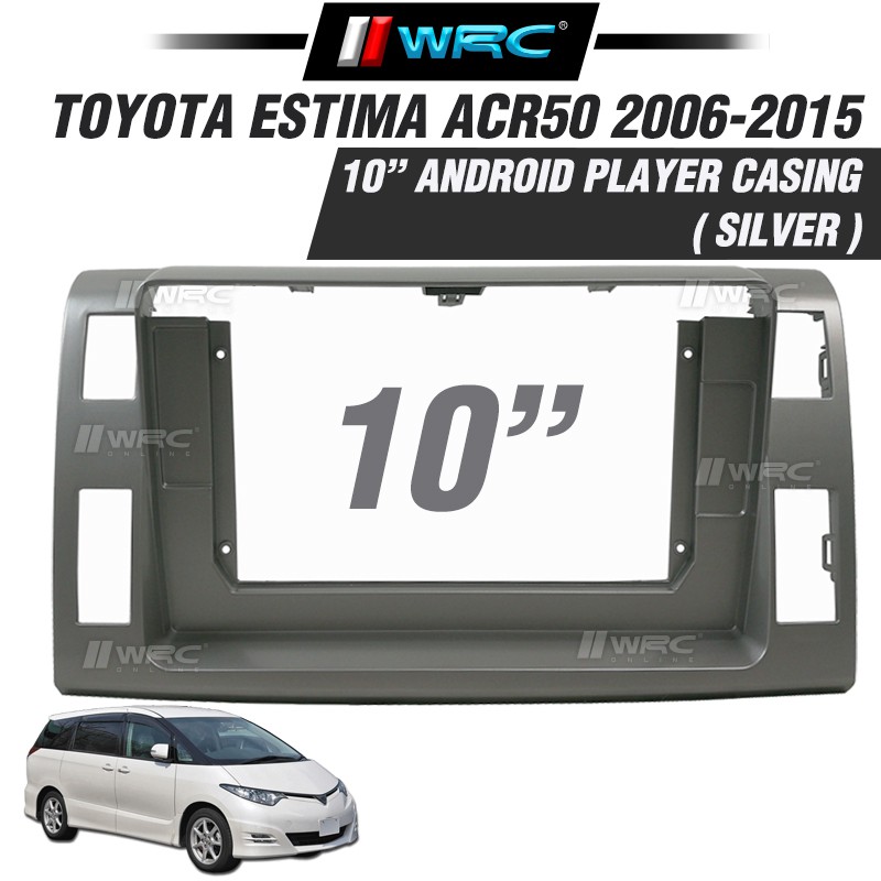 Toyota Estima ACR50 2006 - 2015 10" Android Player Casing ( Silver ...