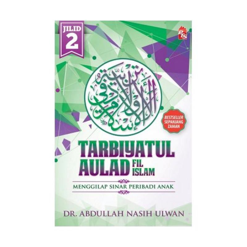 Tarbiyatul Aulad Fil Islam - Jilid 2 - Menggilap Sinar Peribadi Anak - Dr. Abdullah Nasih Ulwan ...
