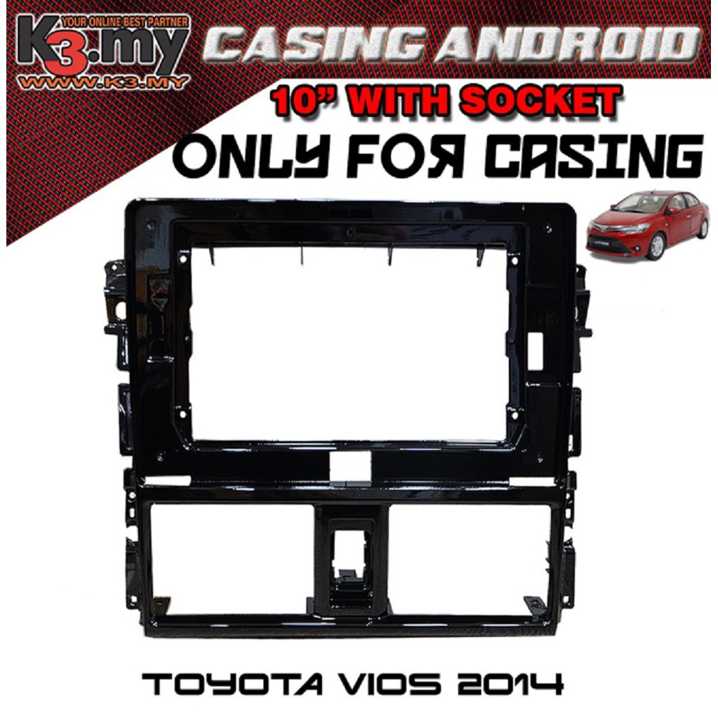 Toyota Vios 2014 - 2019 10" Android Player Casing Black Color With ...