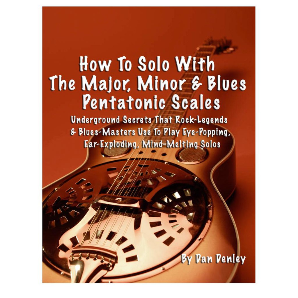 (Guitar PDF) How To Solo With The Major, Minor, Blues And The ...