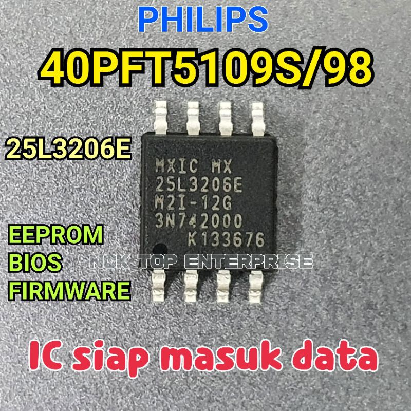 PHILIPS 40PFT5109S/98 IC MX25L3206E EEPROM / BIOS / FIRMWARE 715G6792 ...