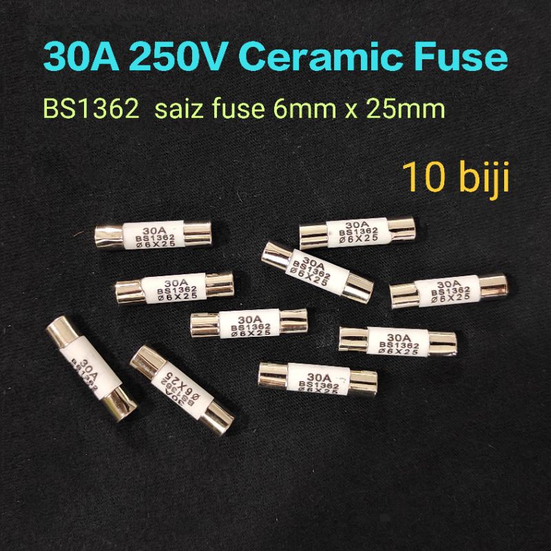10 biji 30A 250V BS1362 Ceramic Fuse Plug top Fuse Saiz 6mm x 25mm ...